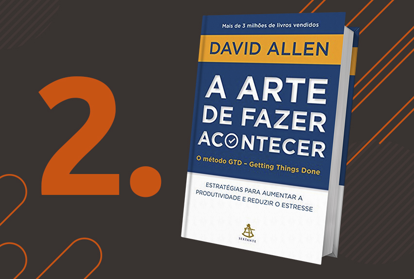Conheça os 6 livros de David Allen - BLOG | Soluções exclusivas CALL DANIEL