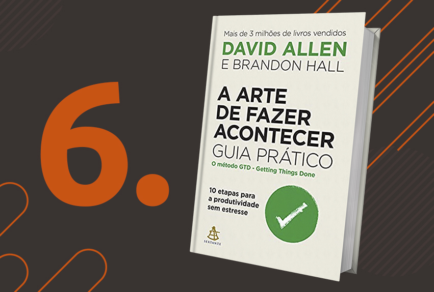 Conheça os 6 livros de David Allen - BLOG | Soluções exclusivas CALL DANIEL